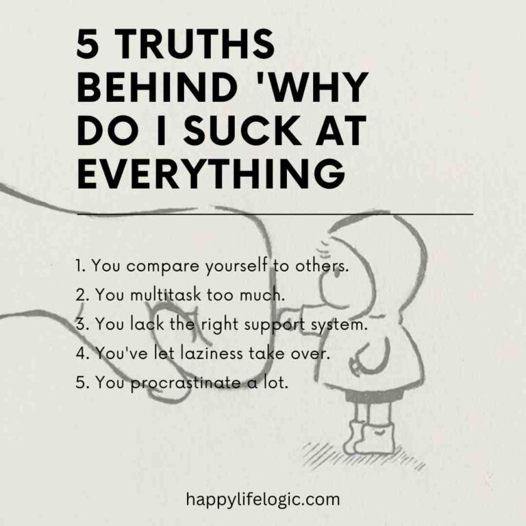 14 True Reasons Behind 'Why do I Suck at Everything?' - Happy Life Logic